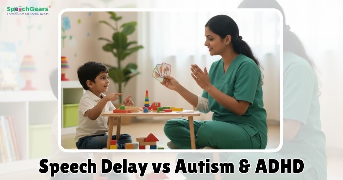 Speech Delay vs Autism & ADHD: A Complete Therapy Guide